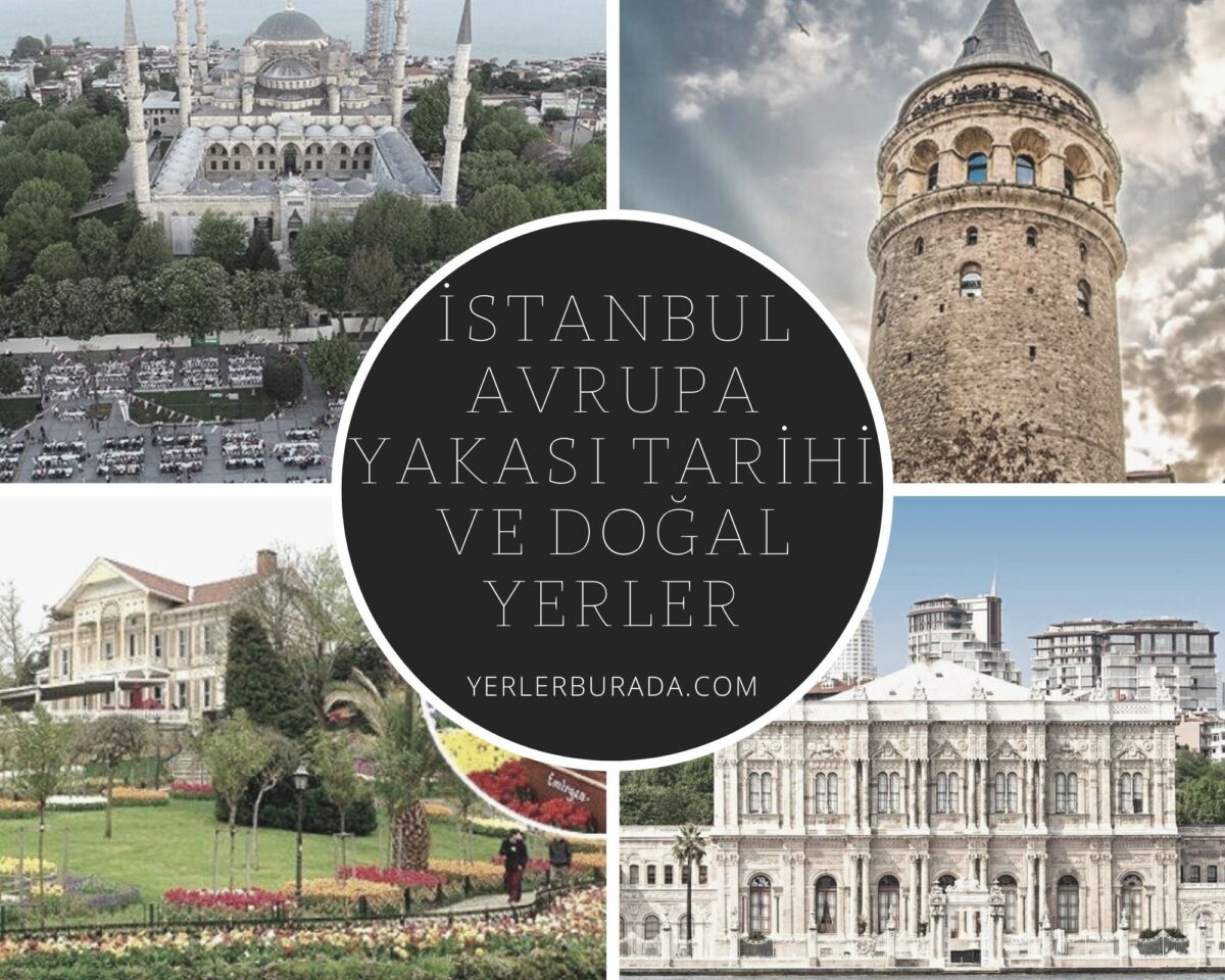 İSTANBUL AVRUPA YAKASI TARİHİ VE DOĞAL GEZİ YERLERİ - Yerlerburada